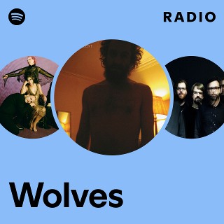 Wolves Radio - playlist by Spotify | Spotify