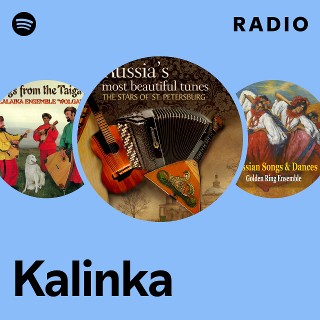 Kalinka Radio - playlist by Spotify | Spotify