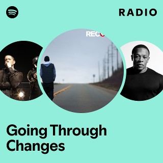 Going Through Changes Radio - playlist by Spotify | Spotify
