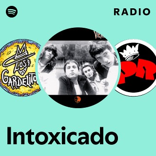 Intoxicado Radio | Spotify Playlist