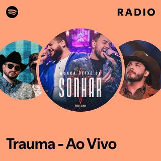 Trauma - Ao Vivo Radio | Spotify Playlist