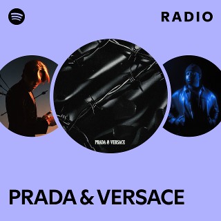 PRADA & VERSACE Radio - playlist by Spotify | Spotify