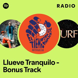 Llueve Tranquilo - Bonus Track Radio - playlist by Spotify | Spotify