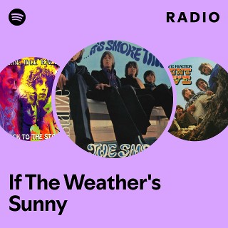 If The Weather's Sunny Radio | Spotify Playlist
