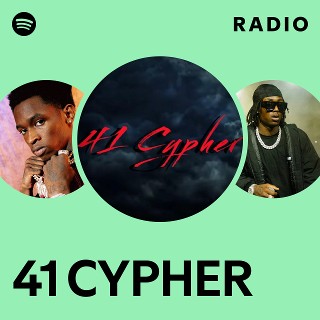 41 CYPHER Radio - playlist by Spotify | Spotify