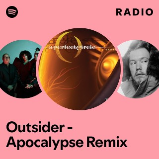 Outsider - Apocalypse Remix Radio - playlist by Spotify | Spotify
