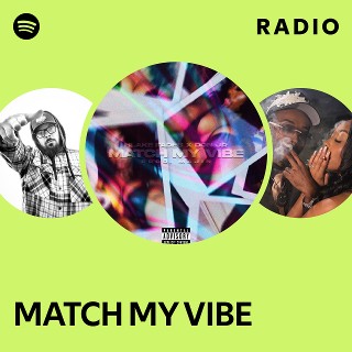 MATCH MY VIBE Radio | Spotify Playlist
