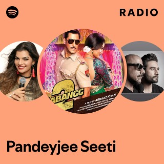 Pandeyjee Seeti Radio | Spotify Playlist