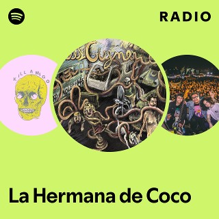 La Hermana de Coco Radio - playlist by Spotify | Spotify