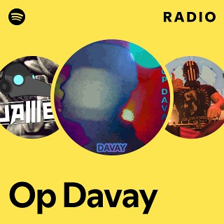 Op Davay Radio | Spotify Playlist