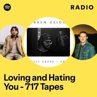 Loving and Hating You - 717 Tapes Radio - playlist by Spotify | Spotify