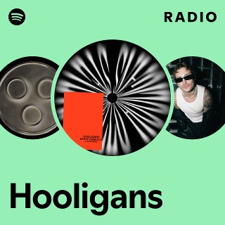 Hooligans Radio - playlist by Spotify | Spotify