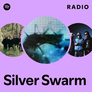 Silver Swarm Radio | Spotify Playlist
