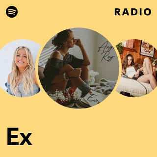 Ex Radio | Spotify Playlist