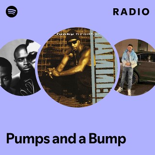 Pumps and a Bump Radio | Spotify Playlist
