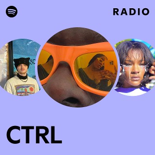 CTRL Radio - playlist by Spotify | Spotify