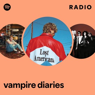 vampire diaries Radio | Spotify Playlist