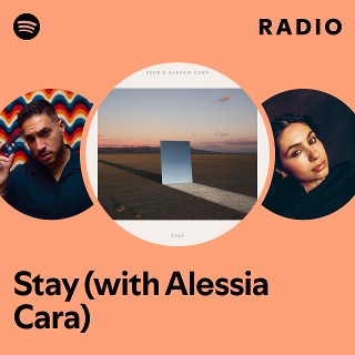 Stay (with Alessia Cara) Radio - playlist by Spotify | Spotify