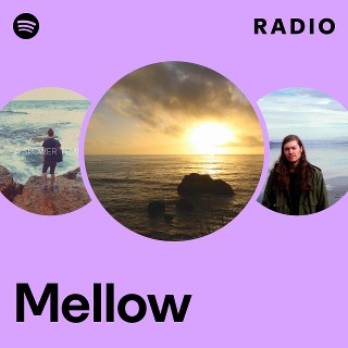 Mellow Radio | Spotify Playlist