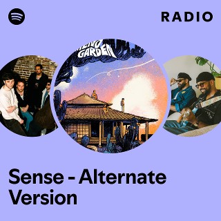 Sense - Alternate Version Radio - playlist by Spotify | Spotify