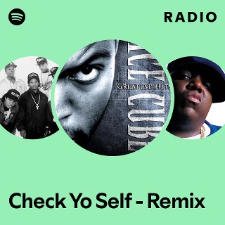 Check Yo Self - Remix Radio - playlist by Spotify | Spotify