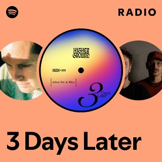 3 Days Later Radio - playlist by Spotify | Spotify