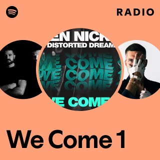 We Come 1 Radio - playlist by Spotify | Spotify
