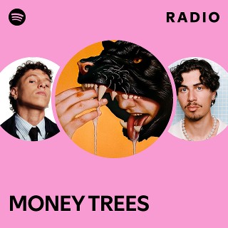 MONEY TREES Radio | Spotify Playlist
