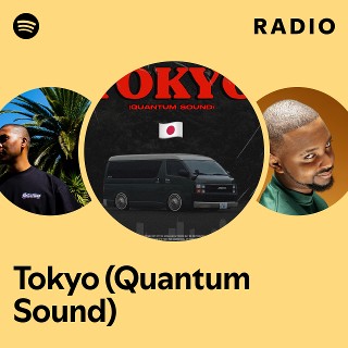 Tokyo (Quantum Sound) Radio | Spotify Playlist