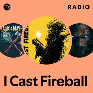I Cast Fireball Radio | Spotify Playlist