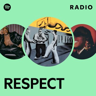 RESPECT Radio | Spotify Playlist