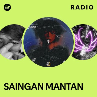 SAINGAN MANTAN Radio - playlist by Spotify | Spotify