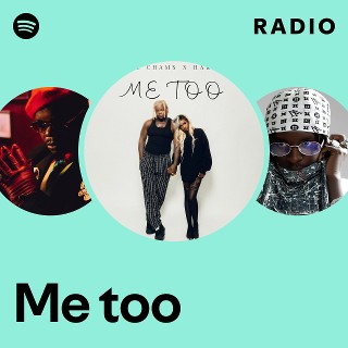 Me too Radio | Spotify Playlist