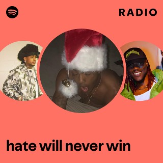 hate will never win Radio - playlist by Spotify | Spotify