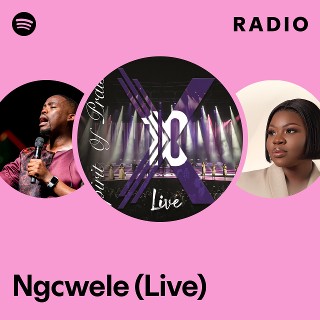 Ngcwele (Live) Radio | Spotify Playlist
