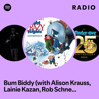 Bum Biddy (with Alison Krauss, Lainie Kazan, Rob Schneider, Jon Lovitz ...