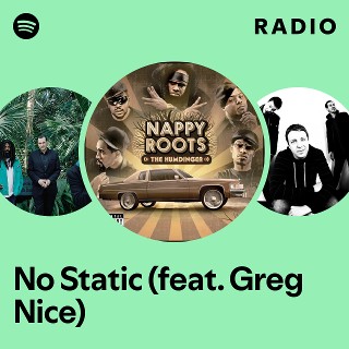 No Static (feat. Greg Nice) Radio | Spotify Playlist