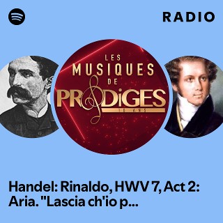 Handel: Rinaldo, HWV 7, Act 2: Aria. "Lascia ch'io pianga" (Almirena ...