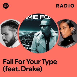 Fall For Your Type (feat. Drake) Radio - playlist by Spotify | Spotify