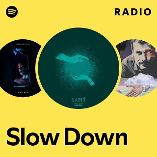 Slow Down Radio - playlist by Spotify | Spotify