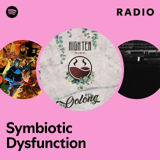 Symbiotic Dysfunction Radio | Spotify Playlist