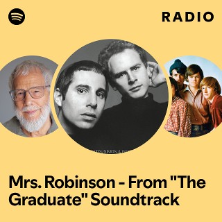 Mrs. Robinson - From "The Graduate" Soundtrack Radio - playlist by ...