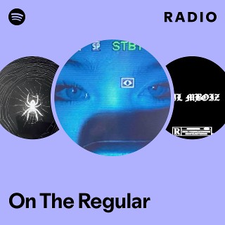 On The Regular Radio | Spotify Playlist