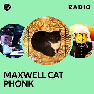 MAXWELL CAT PHONK Radio | Spotify Playlist