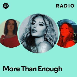 More Than Enough Radio | Spotify Playlist