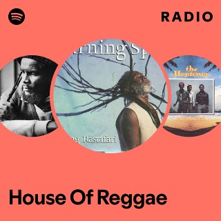 House Of Reggae Radio | Spotify Playlist