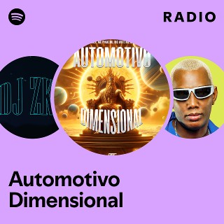 Automotivo Dimensional Radio - playlist by Spotify | Spotify