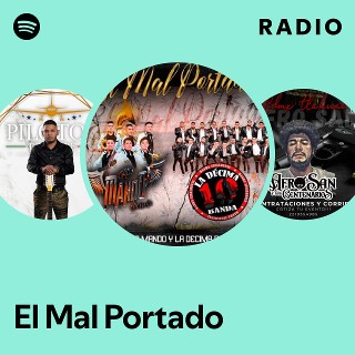 El Mal Portado Radio | Spotify Playlist