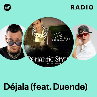 Déjala (feat. Duende) Radio - playlist by Spotify | Spotify