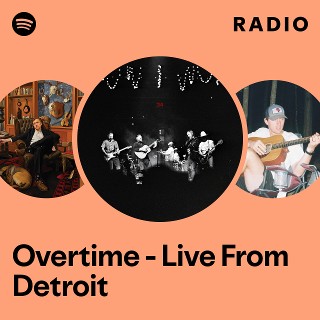 Overtime - Live From Detroit Radio - playlist by Spotify | Spotify